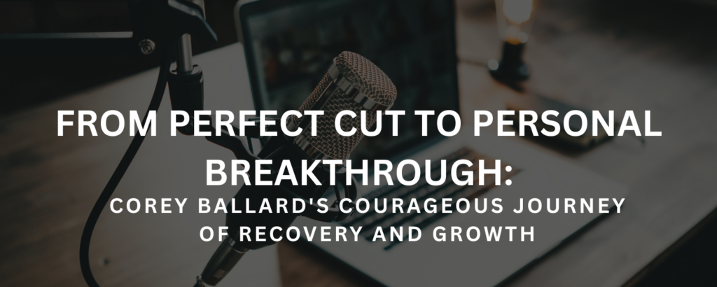 From Perfect Cut to Personal Breakthrough: kory Ballard’s Courageous ...